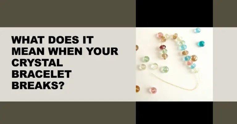 (BE CAREFUL!!⚠️) What Does It Mean When Your Crystal Bracelet Breaks ...