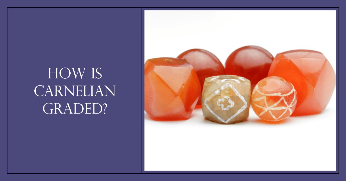 How Is Carnelian Graded? (With Pictures) - Crystal With