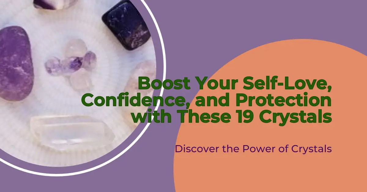 19 Best Crystals for Self-Love, Confidence, and Protection - Crystal With