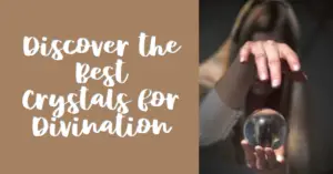 21 Best Crystals for Divination (Complete List) - Crystal With