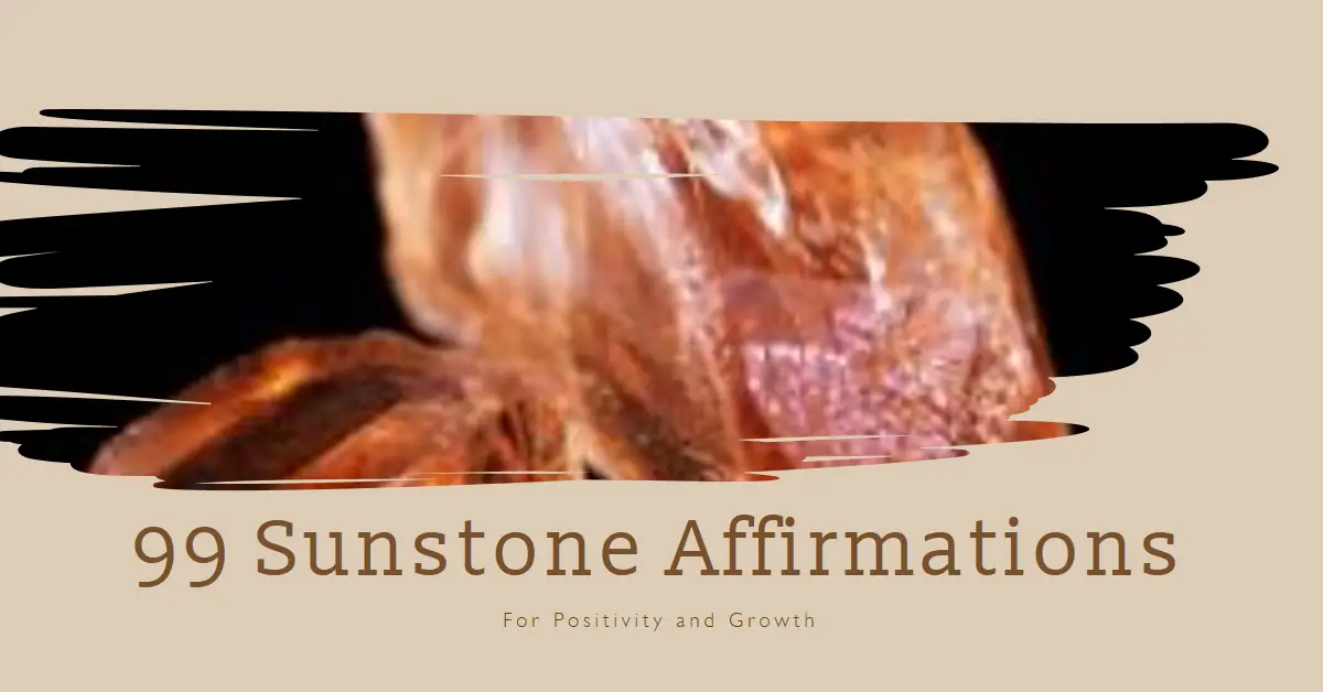 Top 99 Sunstone Affirmations for Positivity and Growth - Crystal With