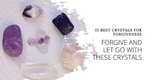 15 Best Crystals for Forgiveness and Letting Go - Crystal With