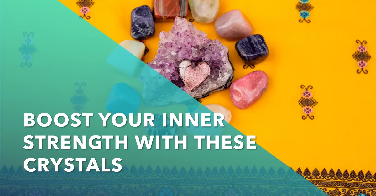 17 Best Crystals For Courage And Inner Strength - Crystal With